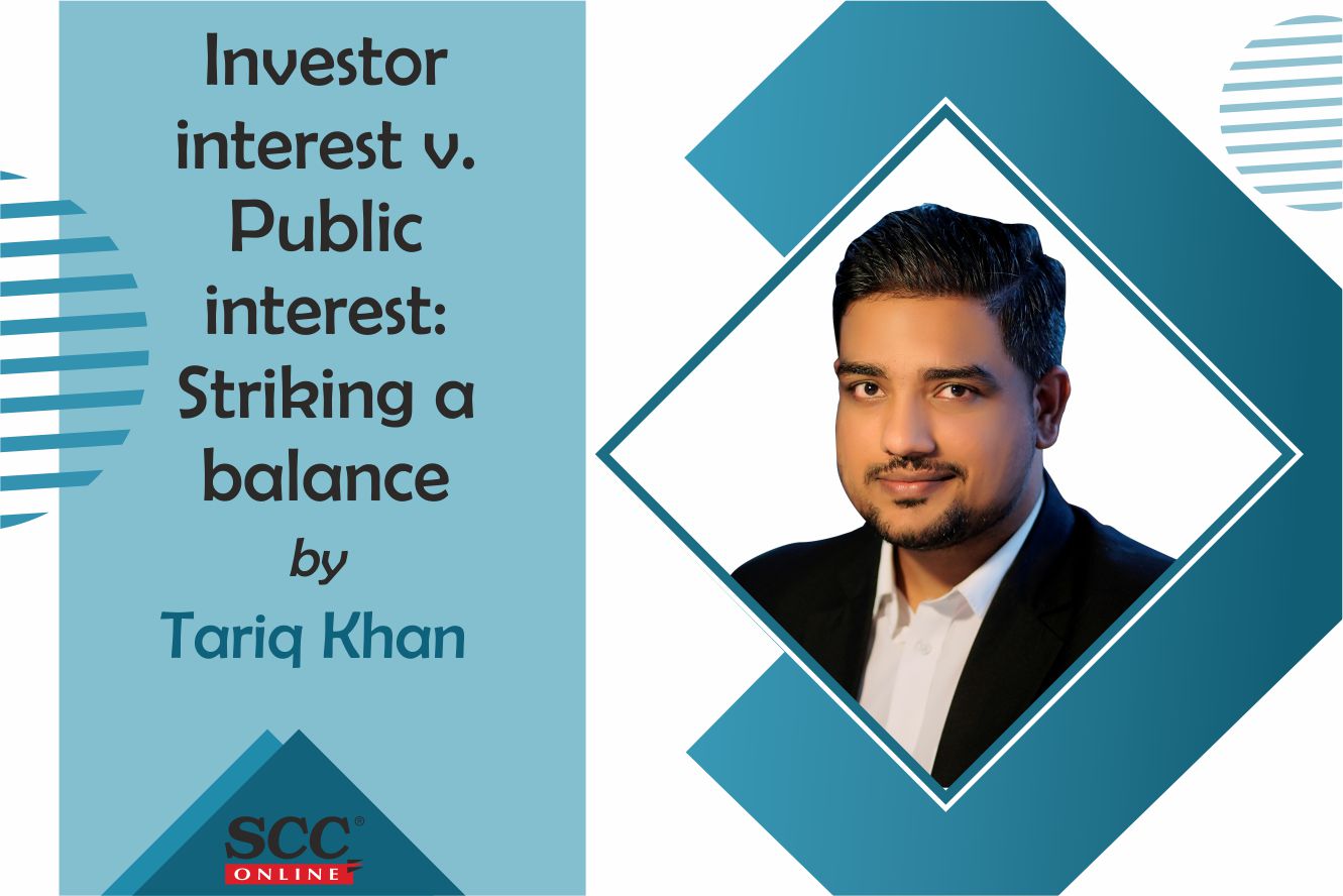 Investor interest v. Public interest: Striking a balance | SCC Times