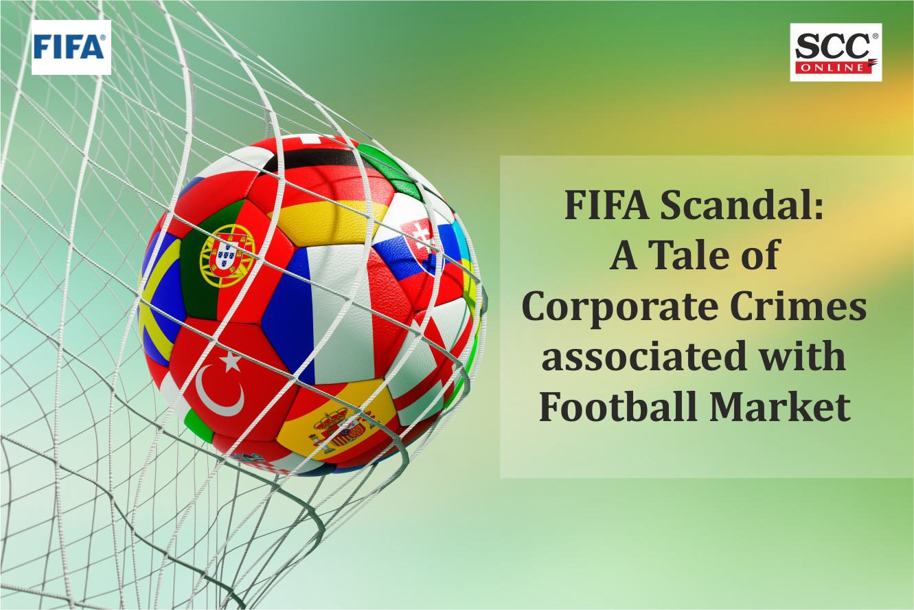 FIFA Scandal: A Tale of Corporate Crimes associated with Football ...