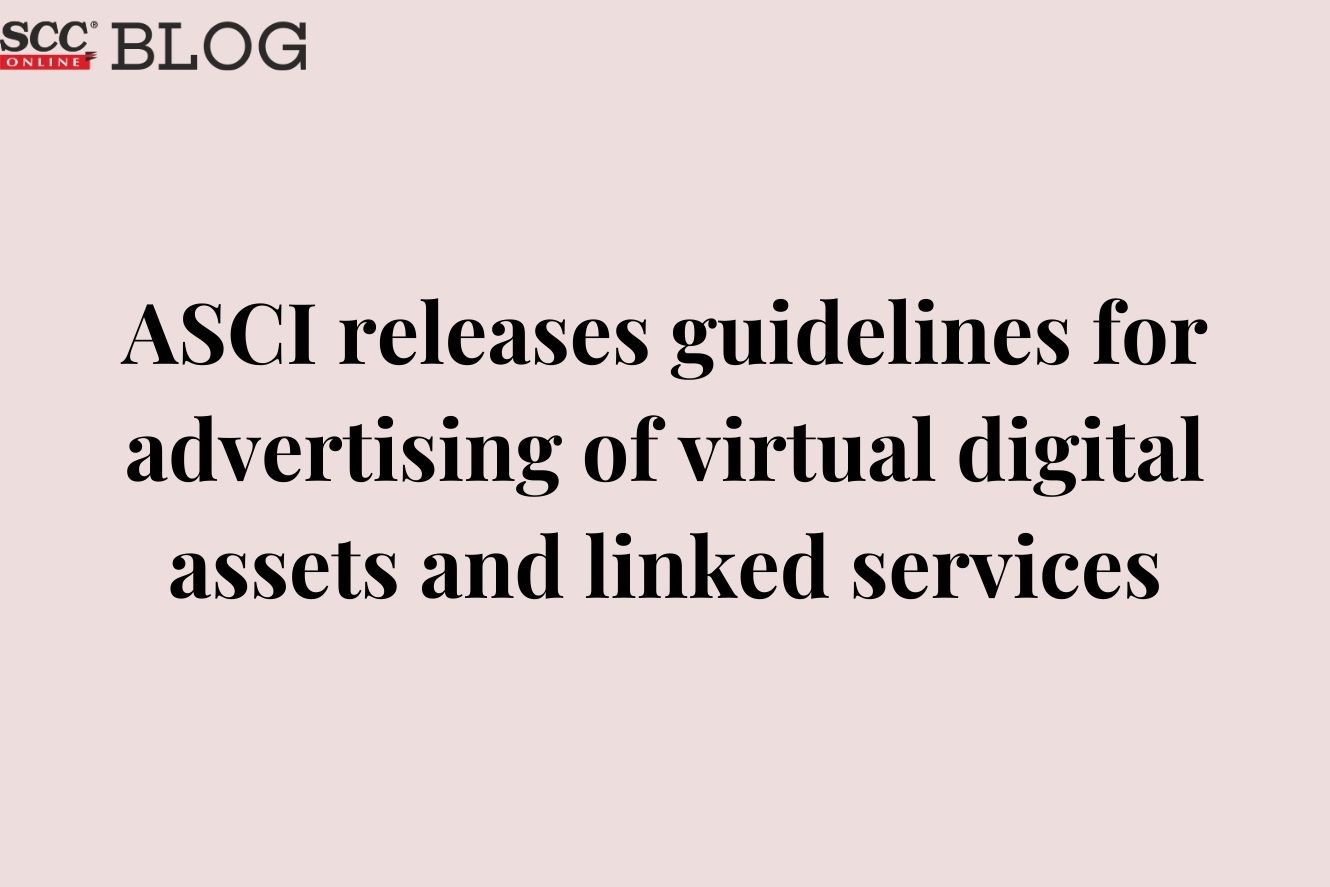 ASCI releases guidelines for advertising of virtual digital assets and ...