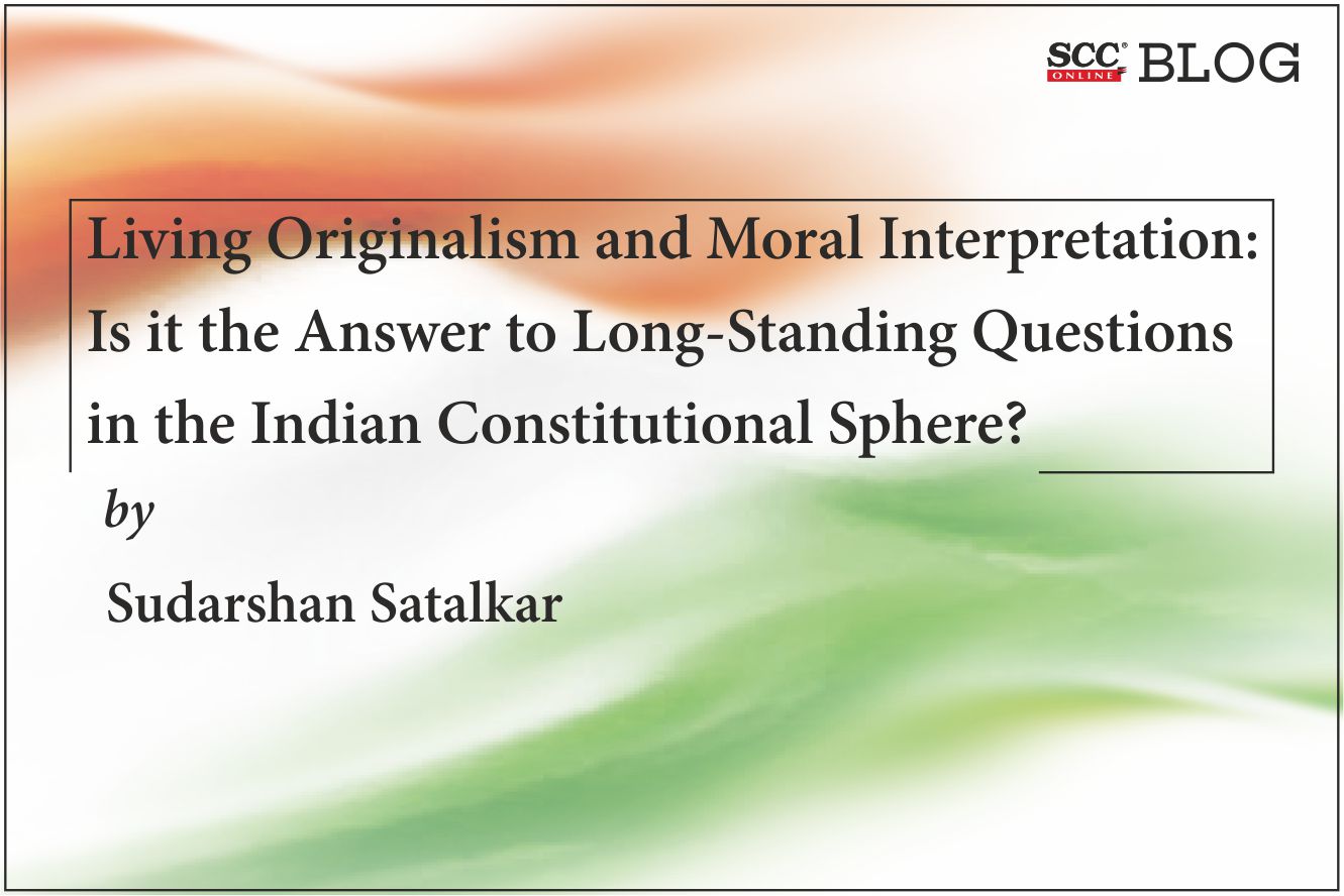 Living Originalism and Moral Interpretation: Is it the Answer to Long ...