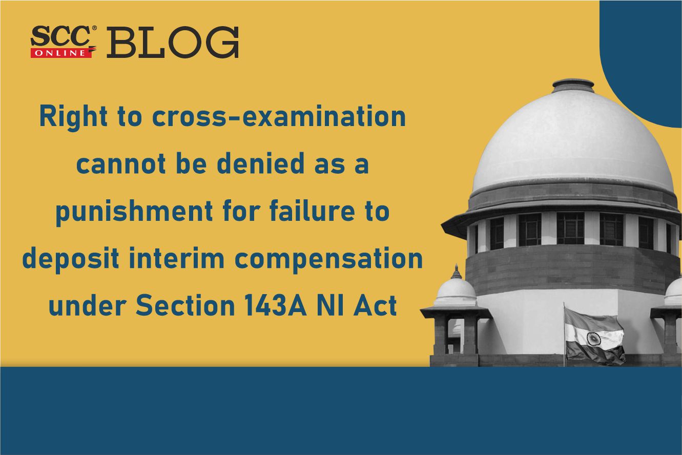 Right to cross-examination cannot be denied as a punishment for failure to deposit interim ...