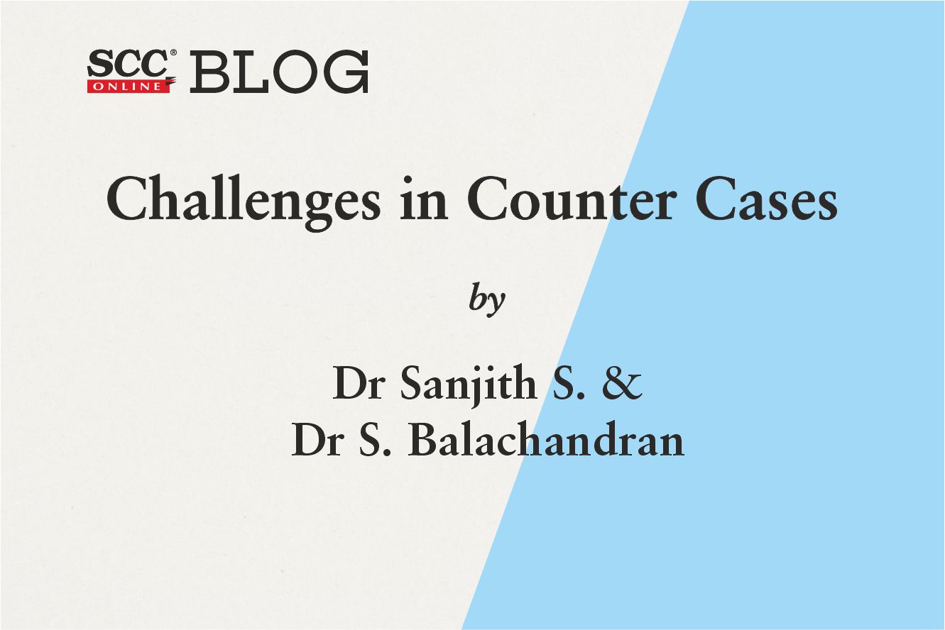 Challenges in Counter-Cases | SCC Times