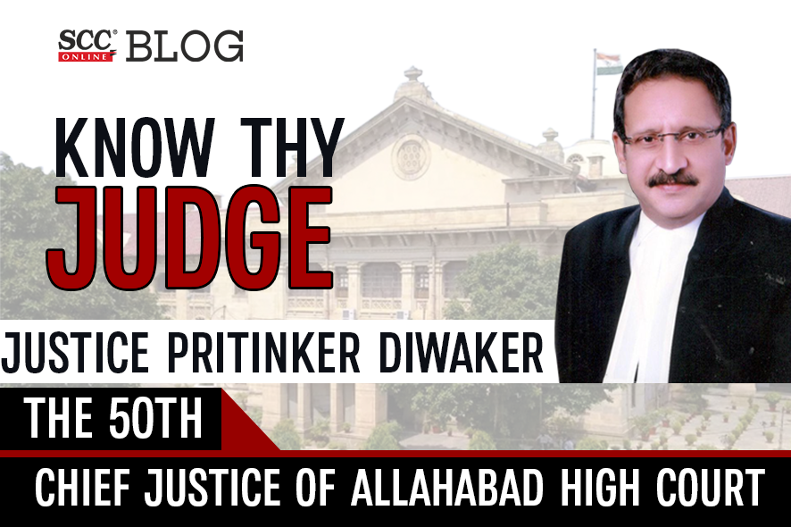 Know Thy Judge | Justice Pritinker Diwaker: The 50th Chief Justice of ...