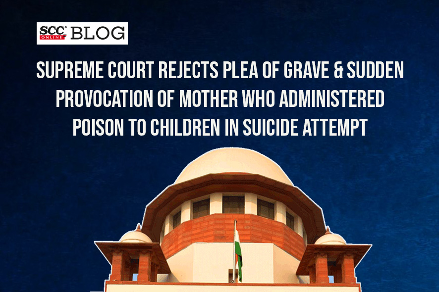 Supreme Court rejects plea of Exception 1 of Section 300, IPC|SCC Blog