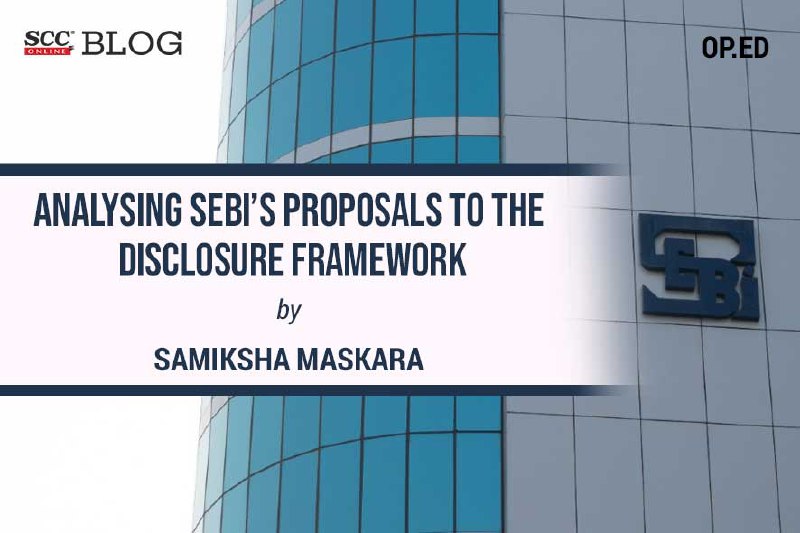 Analysing SEBI’s Proposals to the Disclosure Framework | SCC Times