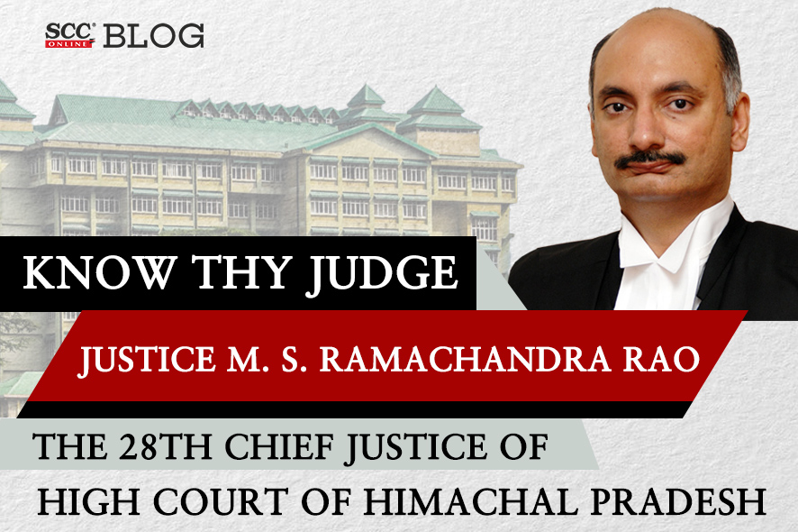 Know Your Judge: Justice M.S. Ramachandra Rao - 28th CJ of HP HC | SCC Blog