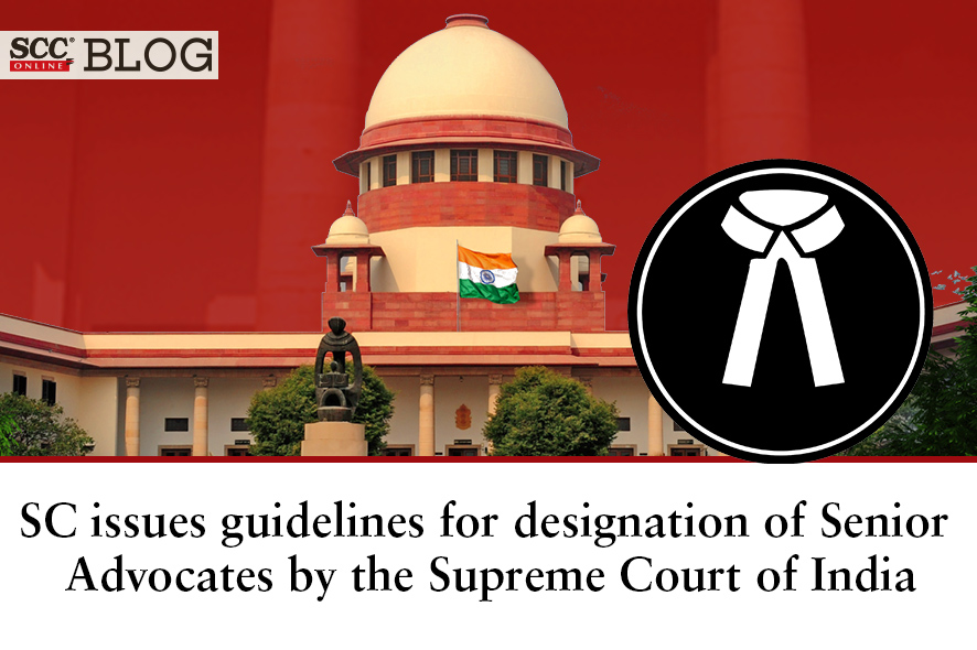 SC issues guidelines for designation of Senior Advocates by the Supreme ...