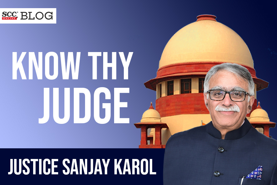 Know Your Judge: Supreme Court Judge Sanjay Karol | SCC Blog
