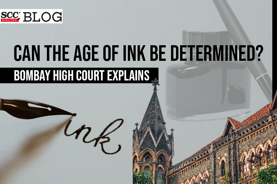 Can the age of ink be determined - Bombay High Court explains | SCC Blog