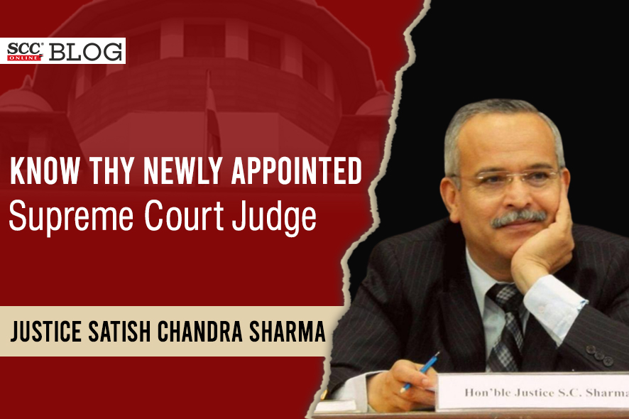 Justice Satish Chandra Sharma - newly appointed Judge of the Supreme ...