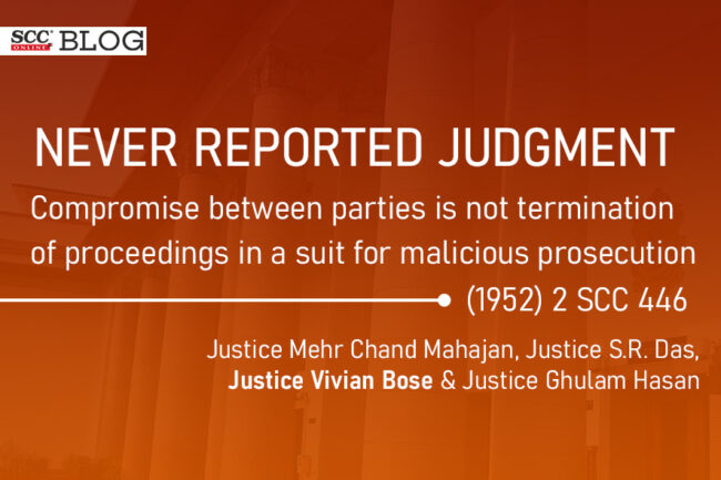 Supreme Court's Never Reported Judgment on malicious prosecution| SCC Blog