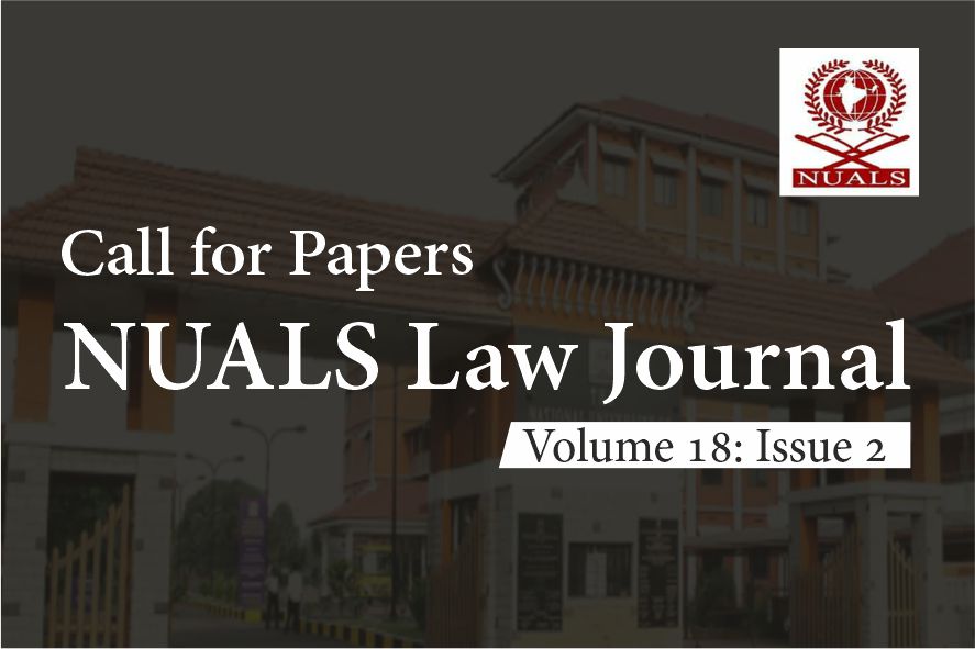 Call for Papers| NUALS Law Journal (Volume 18: Issue 2) [Submit before ...