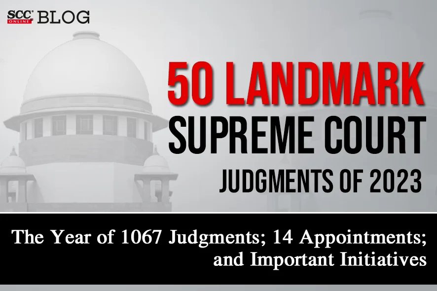 Top Judgments of 2023 from Supreme Court | SCC Blog