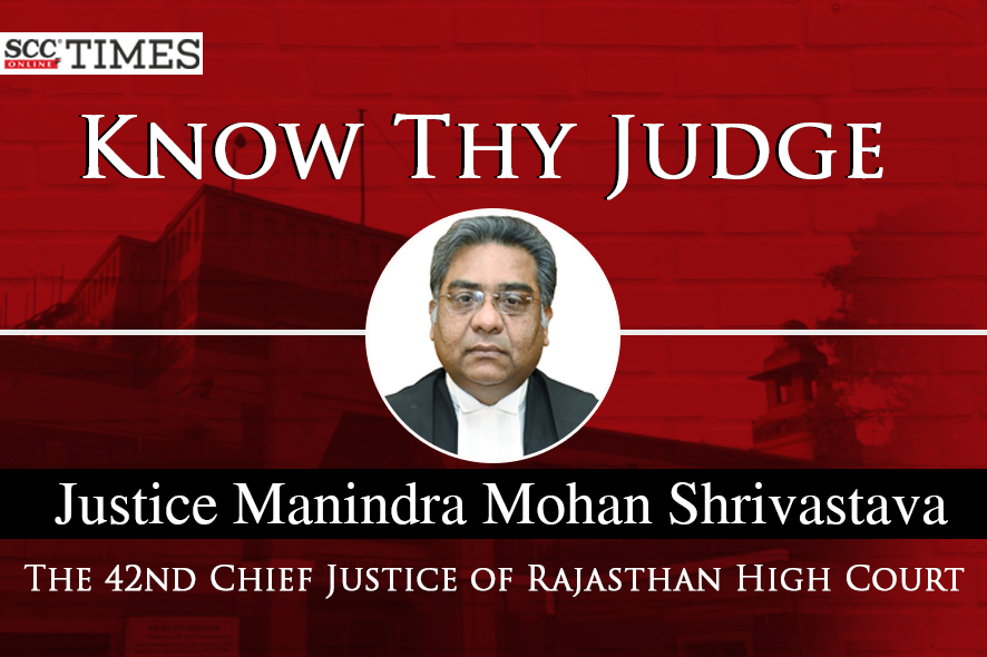Know Thy Judge | Justice Manindra Mohan Shrivastava, the 42nd Chief ...