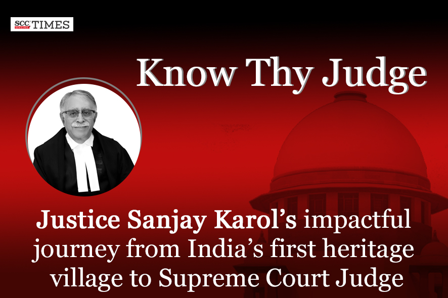 Know Your Judge: Supreme Court Judge Sanjay Karol | SCC Times