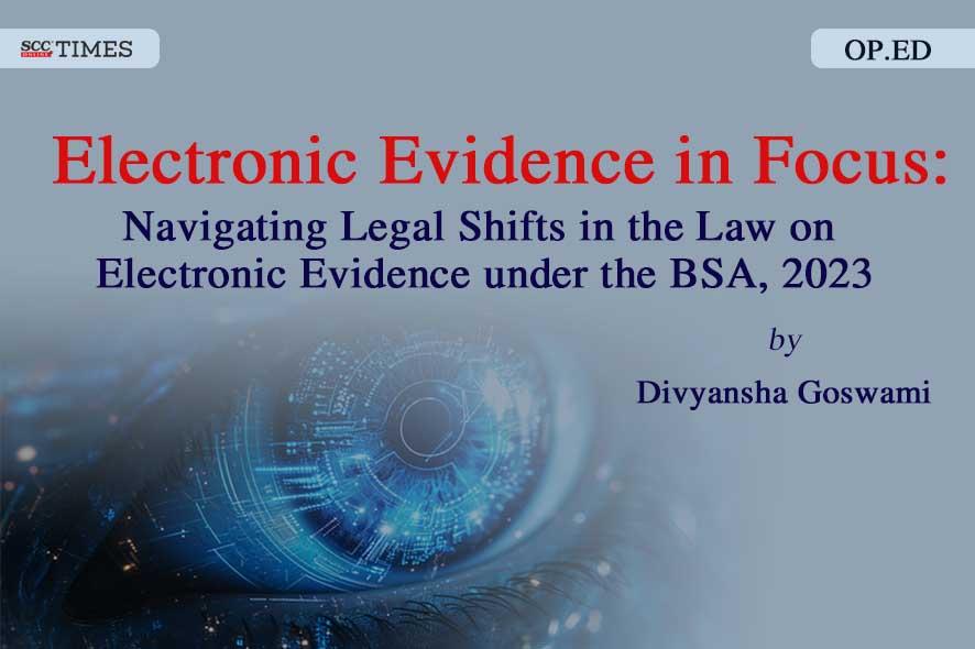 Electronic Evidence in Focus: Navigating Legal Shifts in the Law on ...