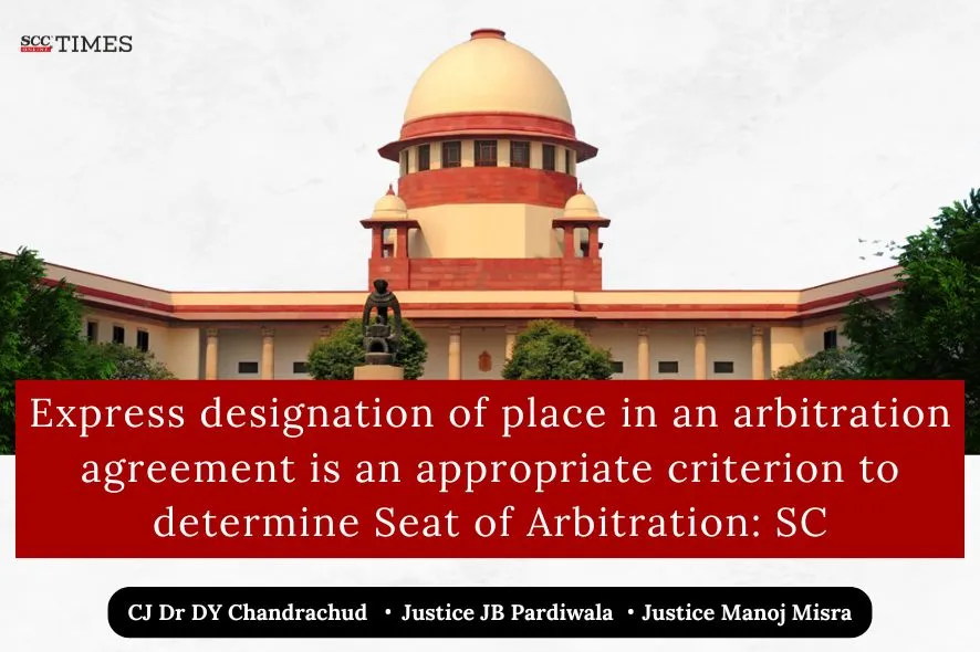 SC decision on how to appropriately determine Seat of Arbitration | SCC Times