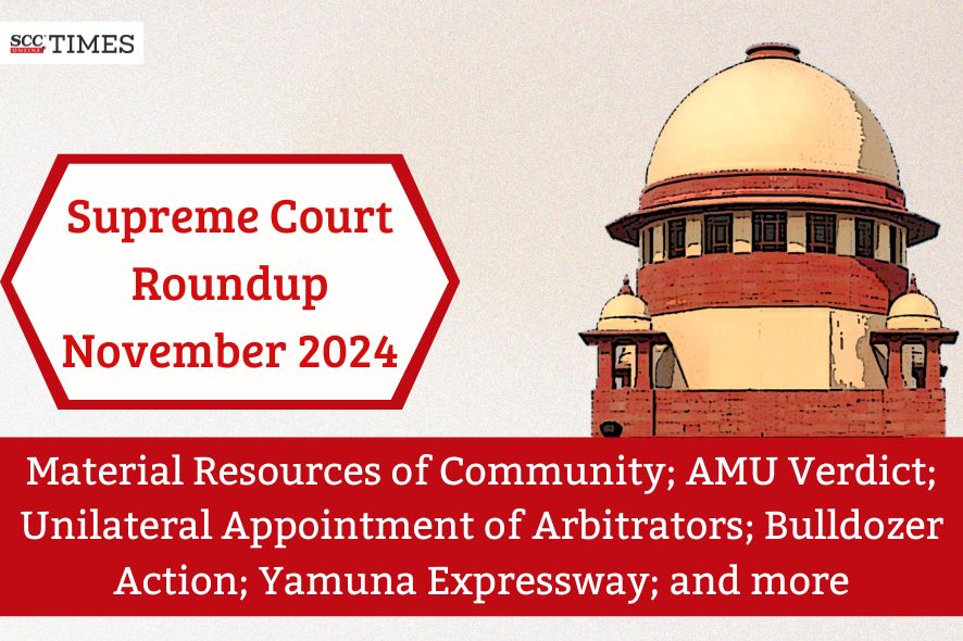 Supreme Court Roundup November 2024 | SCC Times