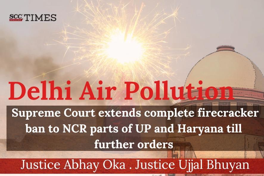 Delhi Air Pollution | SC extends complete firecracker ban to NCR ...