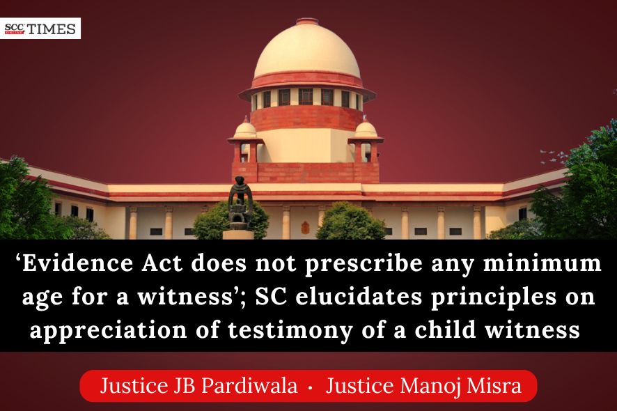 Evidence Act does not prescribe any minimum age for a witness’; SC ...
